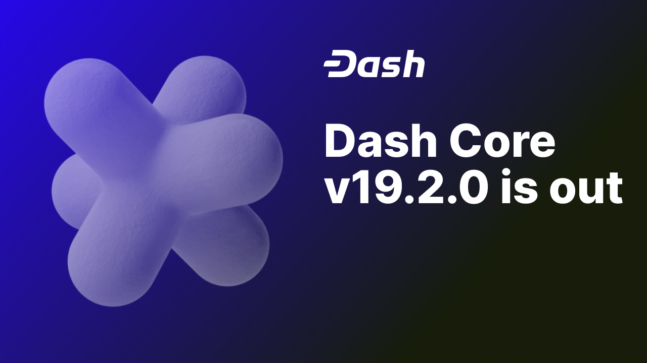 Dash Core v19.2.0 - Mandatory Update - Dash