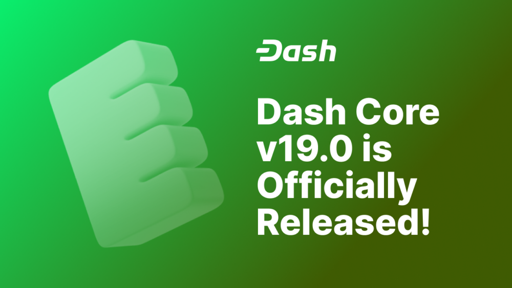 Dash Core v19.0 Release Announcement - Dash