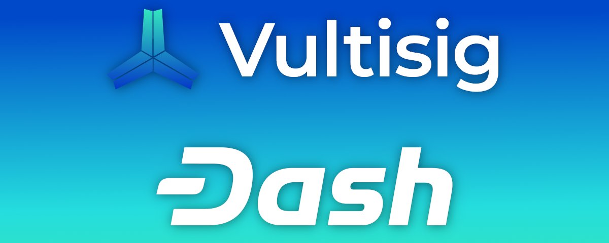 Dash Partners With Vultisig - Dash Dash Partners With Vultisig - Dash