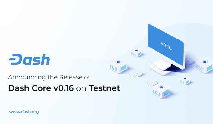 Product Brief: Dash Core Release v0.16.0 (now on testnet) - Dash