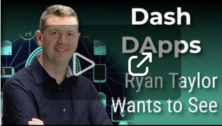 Dash DApp Wishlist by Dash Core Group CEO Ryan Taylor - Dash