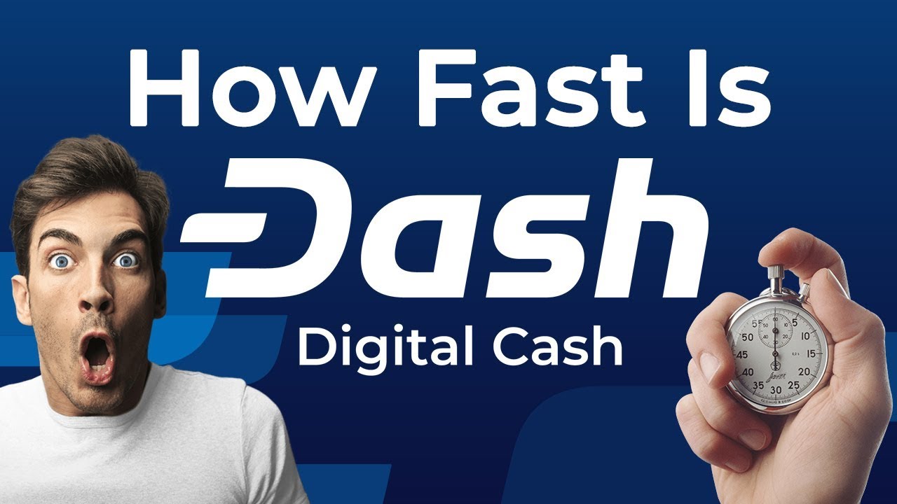 How Fast Is Dash Digital Cash?... - Dash