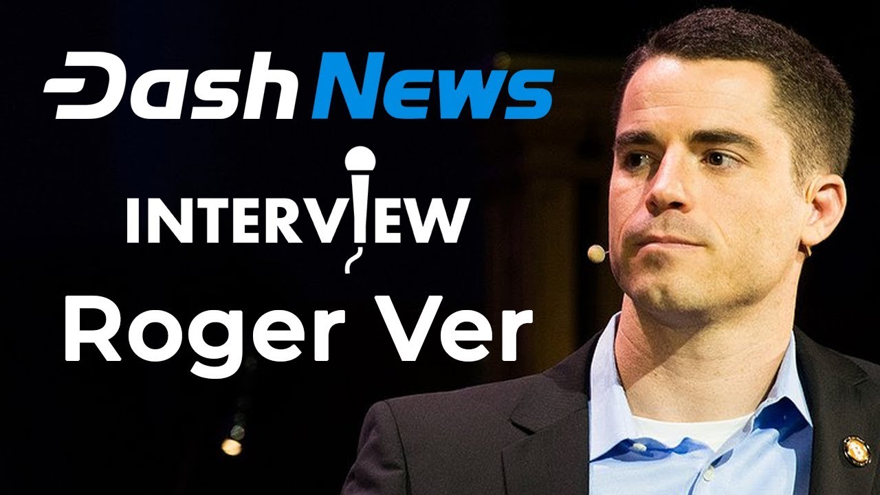 Roger Ver on Bear Market, Bitcoin SV Hash War, Running a Dash Node and ...