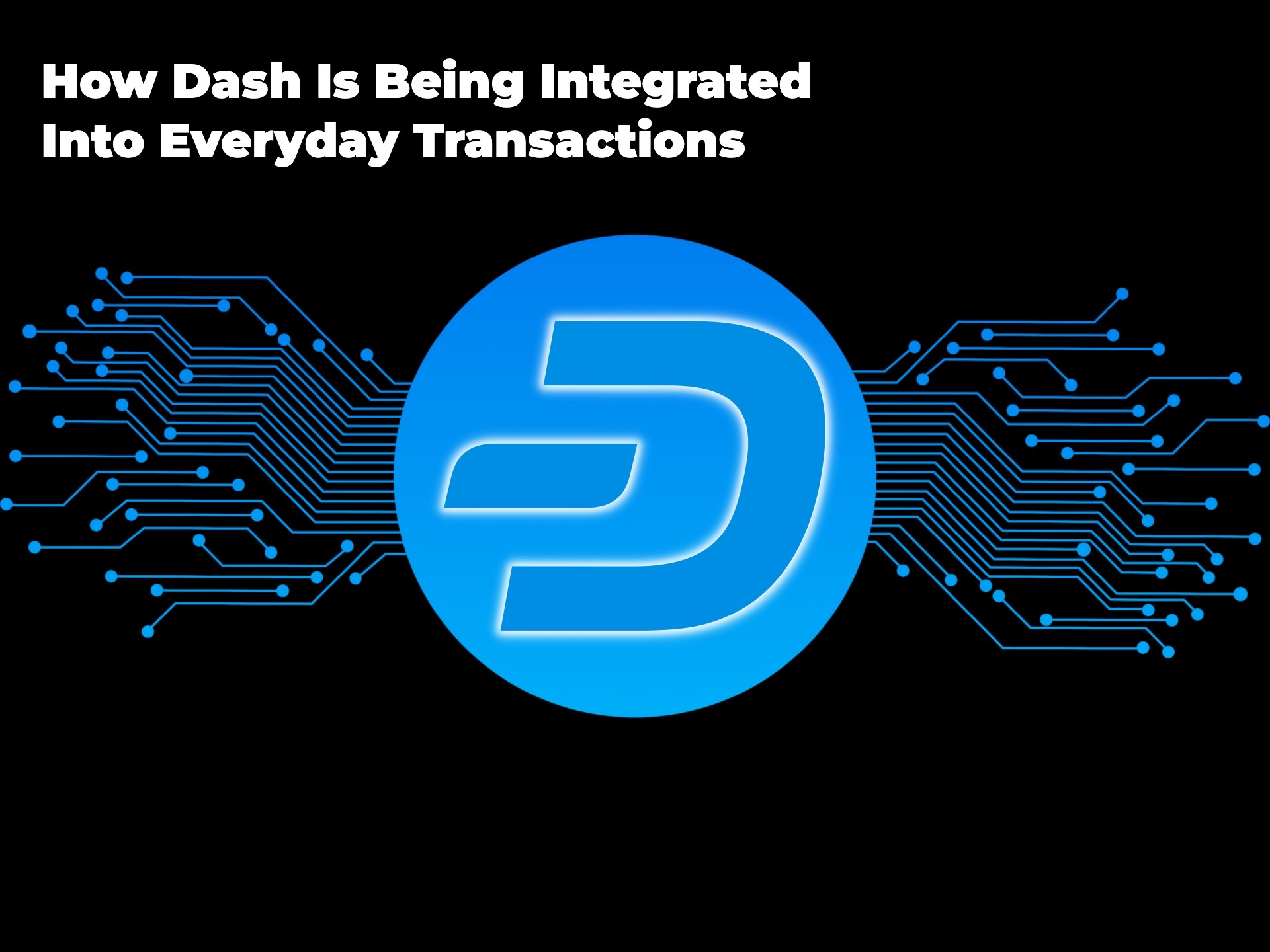 How Dash Is Being Integrated Into Everyday Transactions - Dash