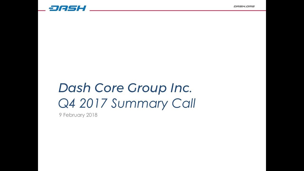 Dash Core Group Q4 Call (recoding) now live - Dash