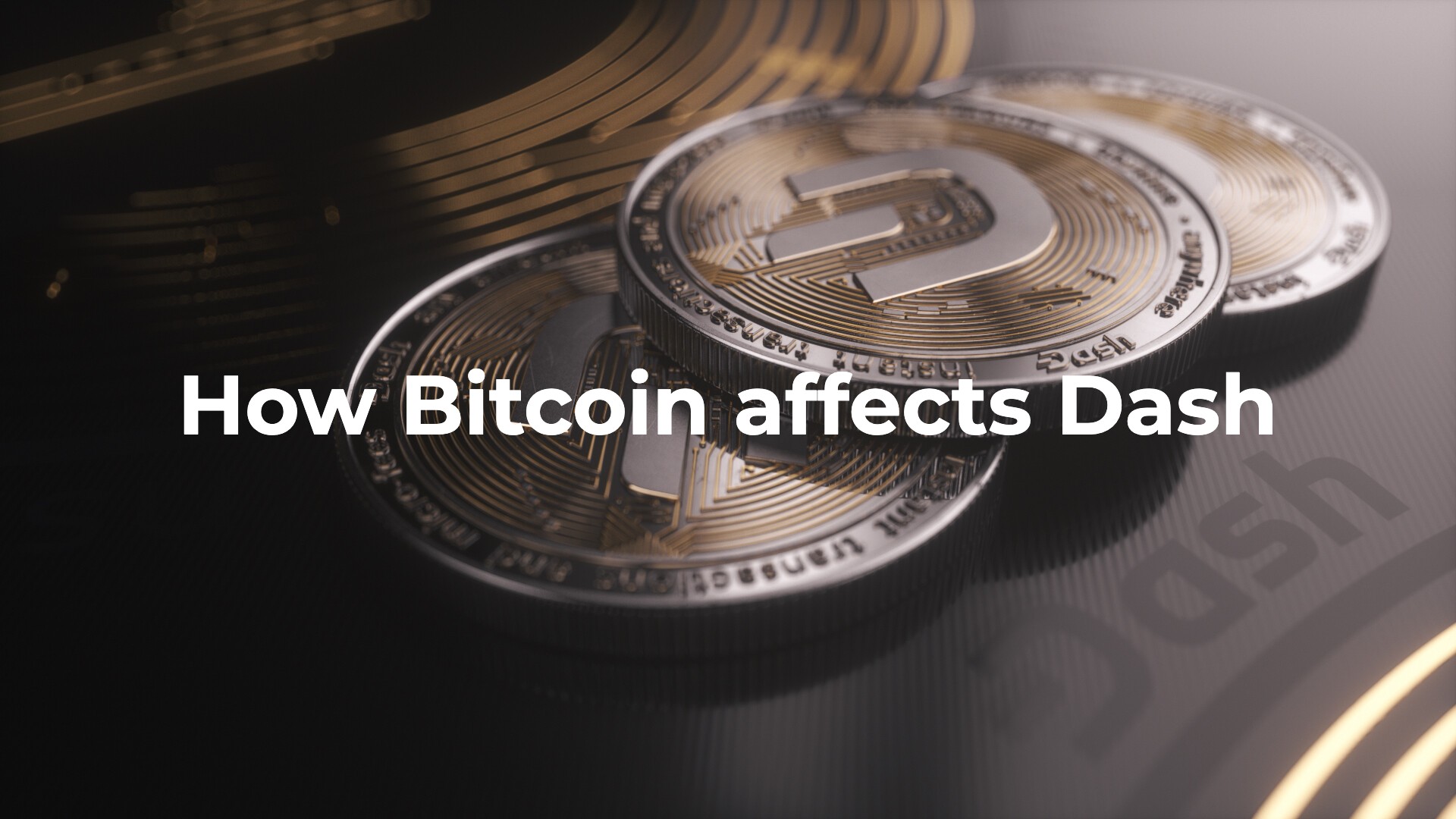 The Impact of Bitcoin on Dash - Dash